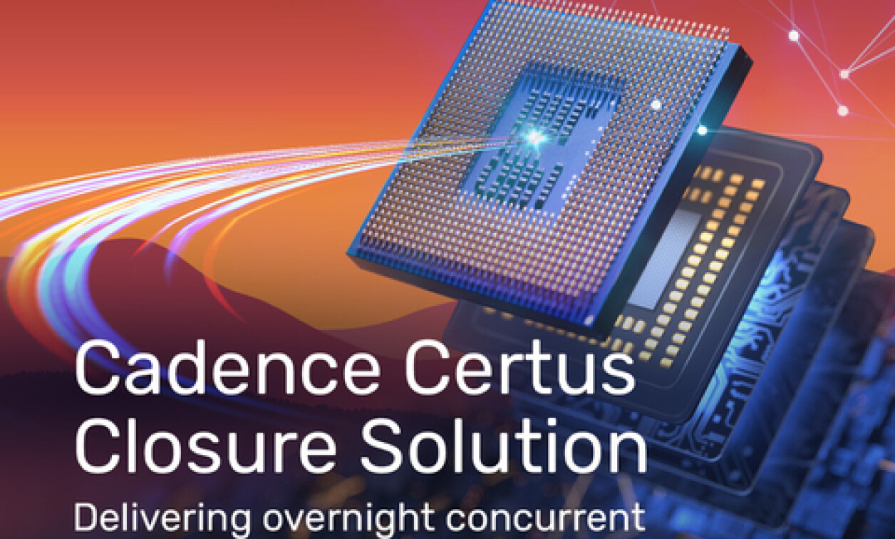X Faster Concurrent Full Chip Optimization And Signoff From Cadence