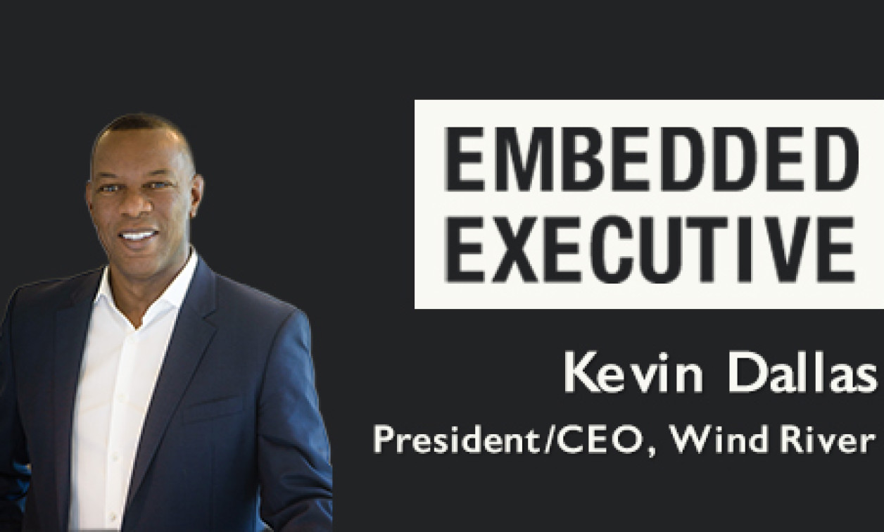 Embedded Executive: Kevin Dallas, President/CEO, Wind River - Embedded ...