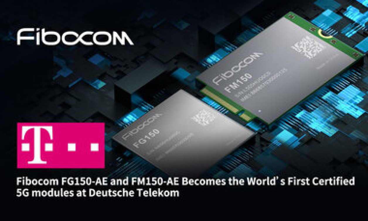 Fibocom FG150-AE and FM150-AE Becomes the World's First Certified 5G ...