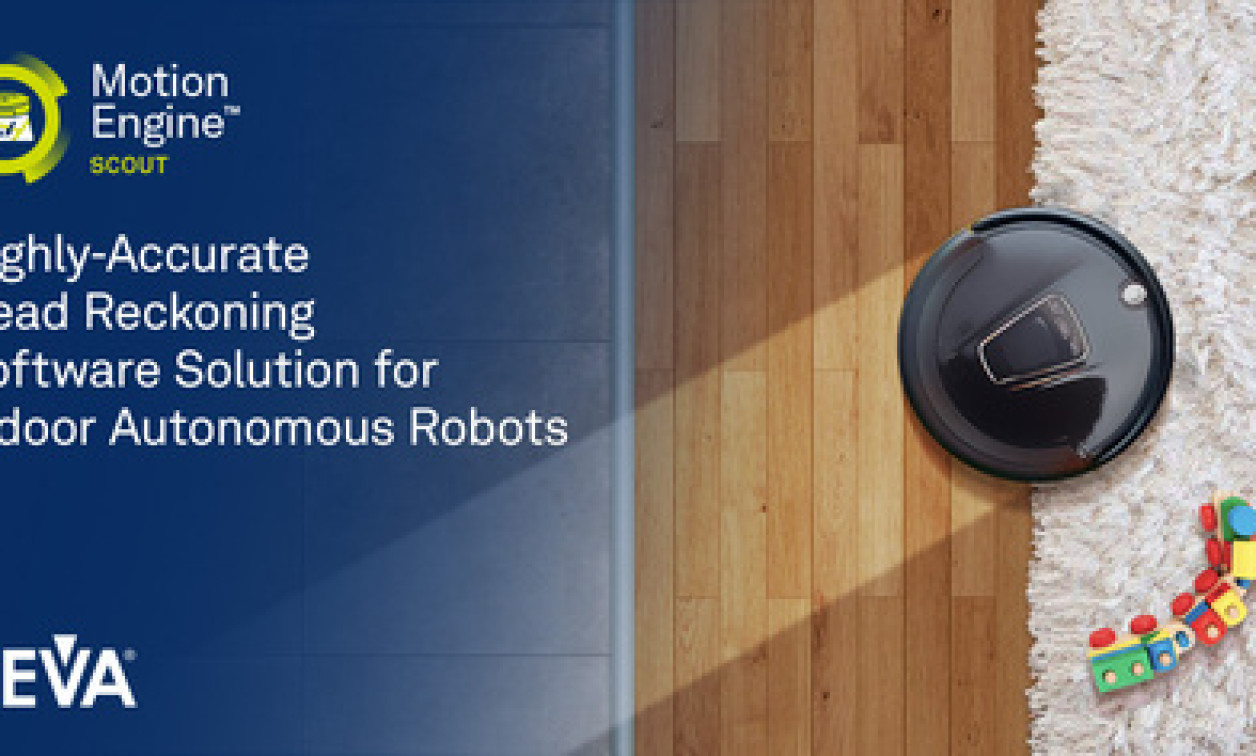 CEVA Unveils MotionEngine Scout, a Dead Reckoning Software Solution for Indoor Autonomous Robots ...