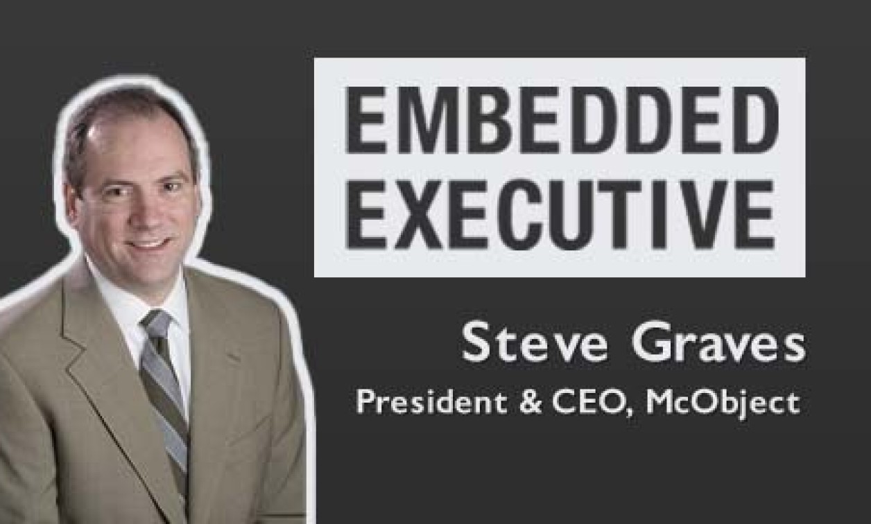 Embedded Executive: Steve Graves, President and CEO, McObject ...