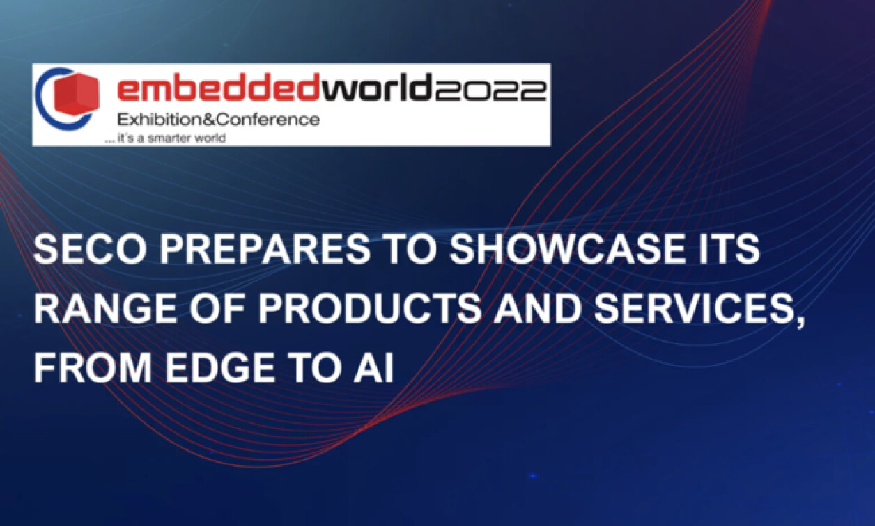 embedded world 2022: SECO Prepares to Showcase its Range of Products ...