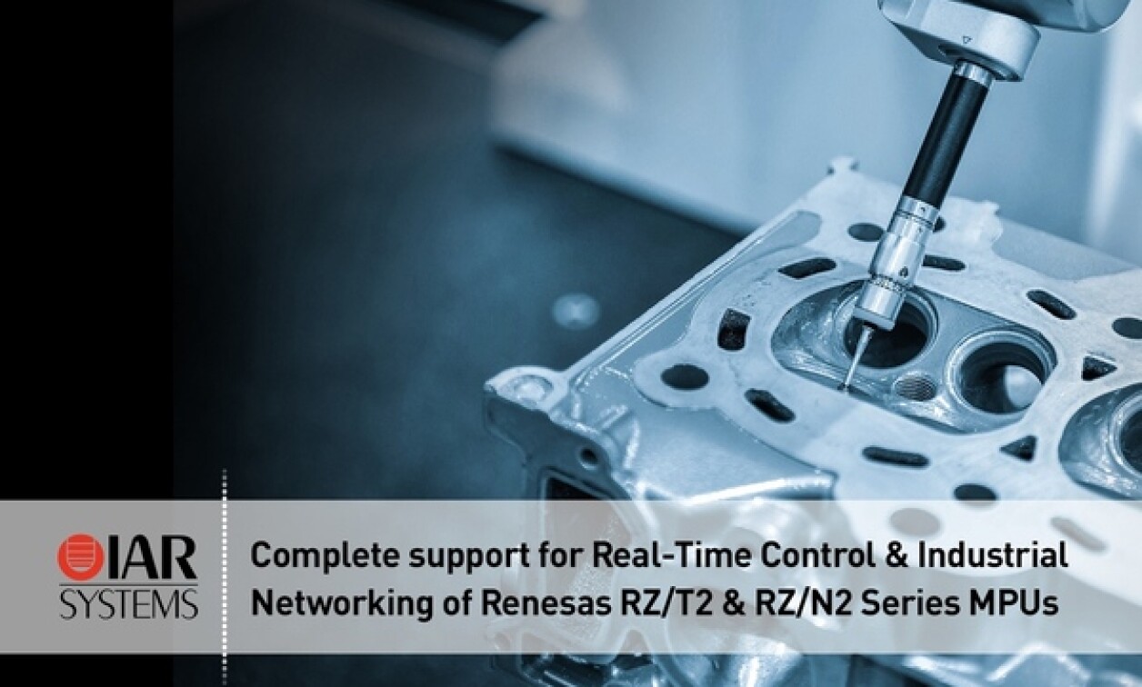 IAR Systems Fully Supports Renesas RZ/T2 & RZ/N2 Series MPUs for Real-Time Control & Industrial ...