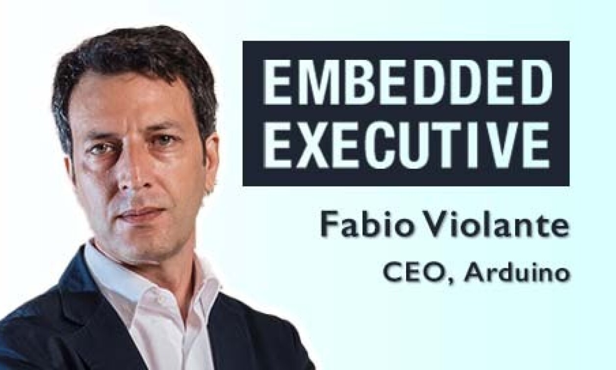Embedded Executive: Fabio Violante, CEO, Arduino - Embedded Computing Design