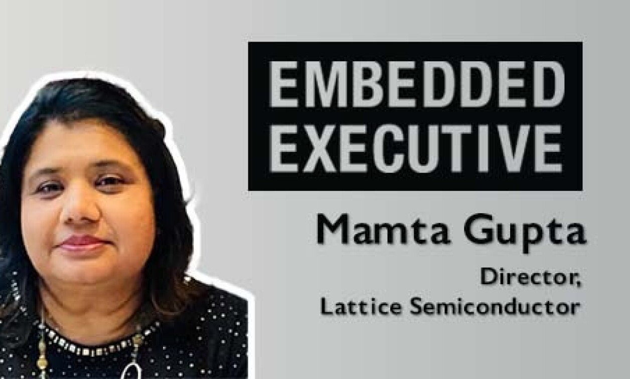 Embedded Executive: Mamta Gupta, Director, Lattice Semiconductor ...