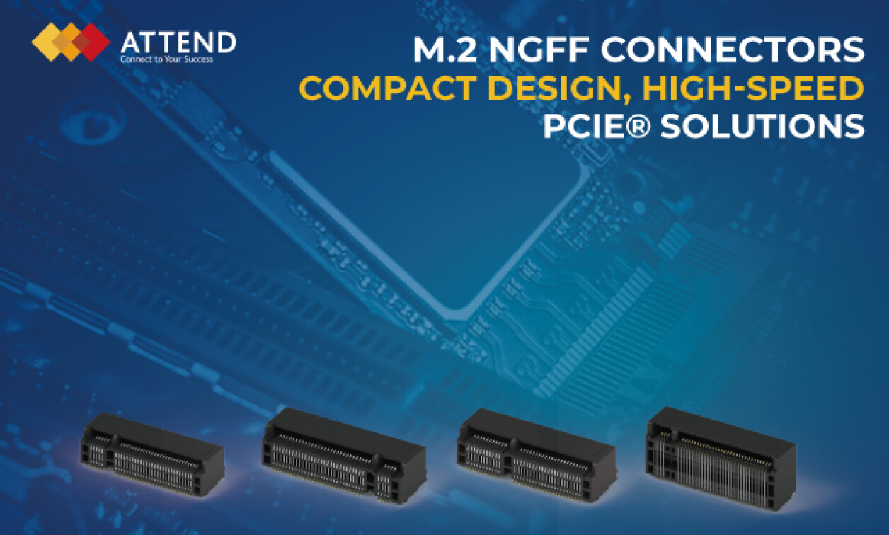 ATTEND Launches its 123A Series M.2 NGFF Connectors - Embedded ...
