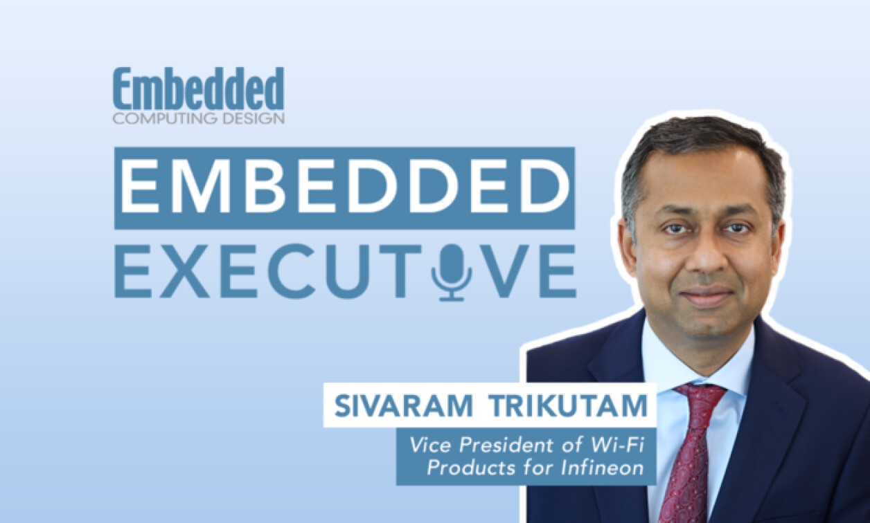 Embedded Executive: What’s New in Wi-Fi, Infineon - Embedded Computing ...