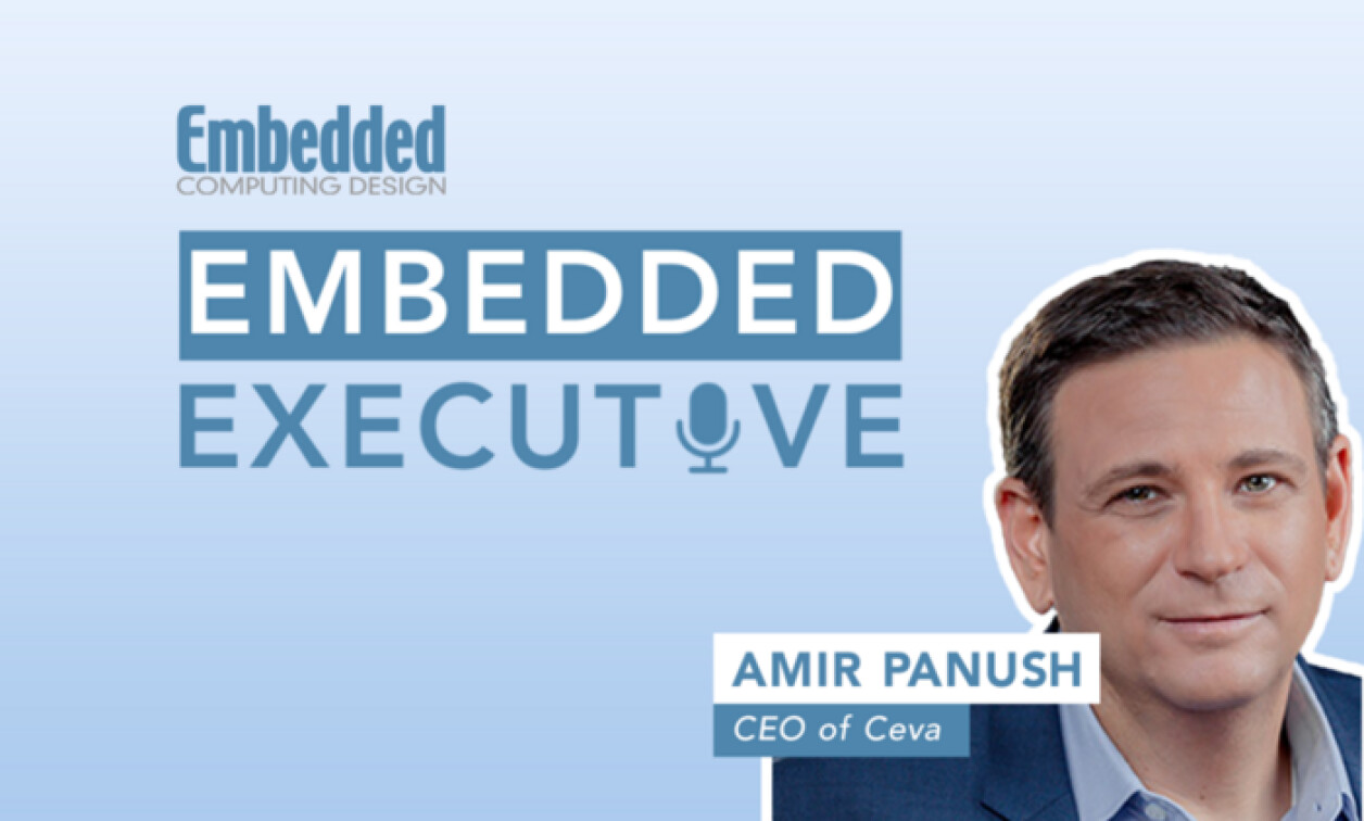 Embedded Executive: Design to the Smart Edge, Ceva - Embedded Computing Design