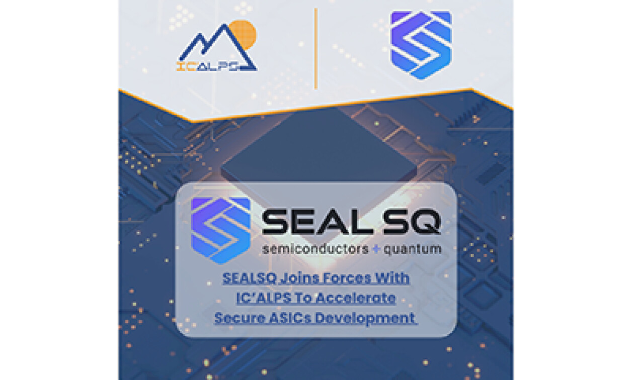 IC’Alps and SEALSQ Set New Standards for Secure Chip Development ...