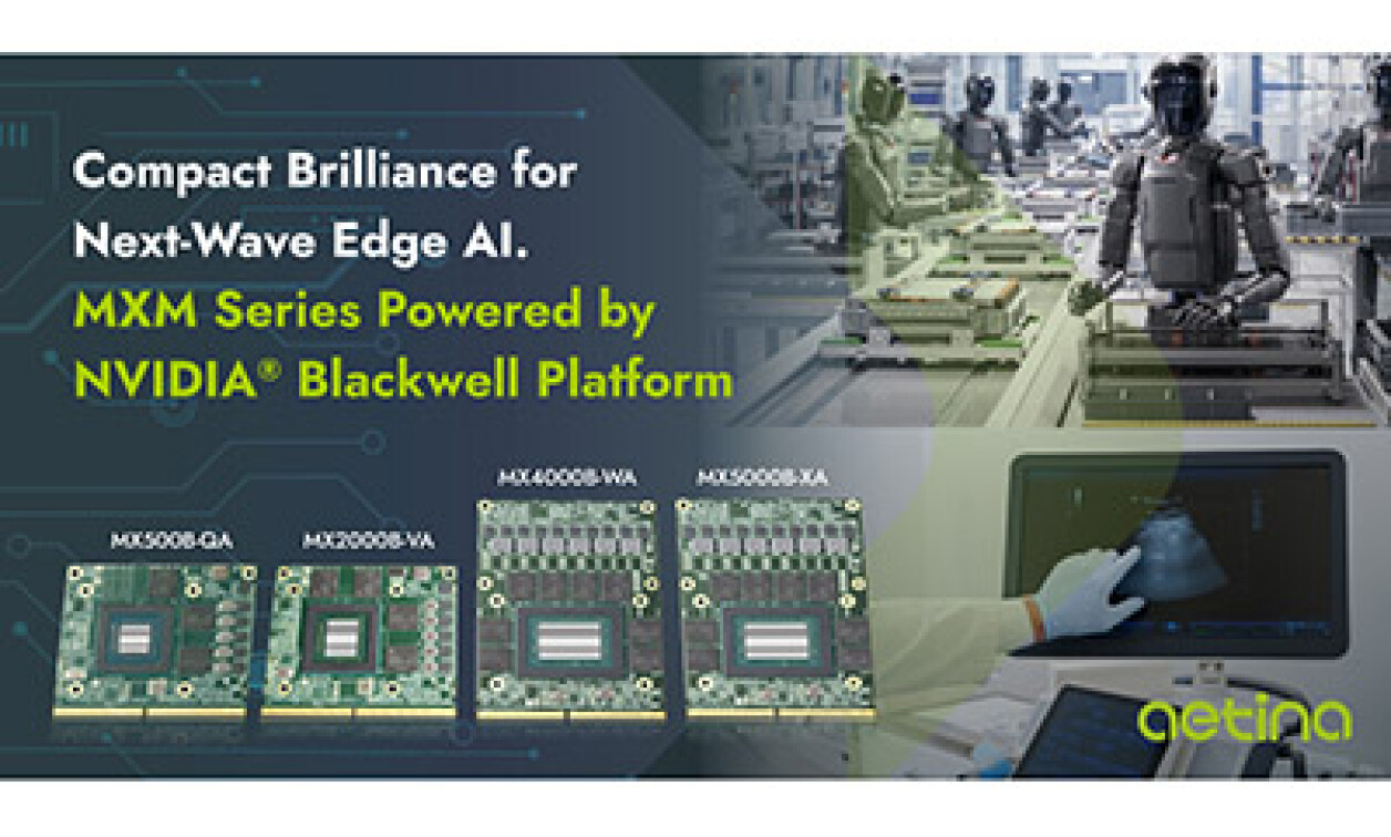 Aetina’s CoreEdge MXM Series Takes NVIDIA Blackwell GPUs to Rugged Edge ...