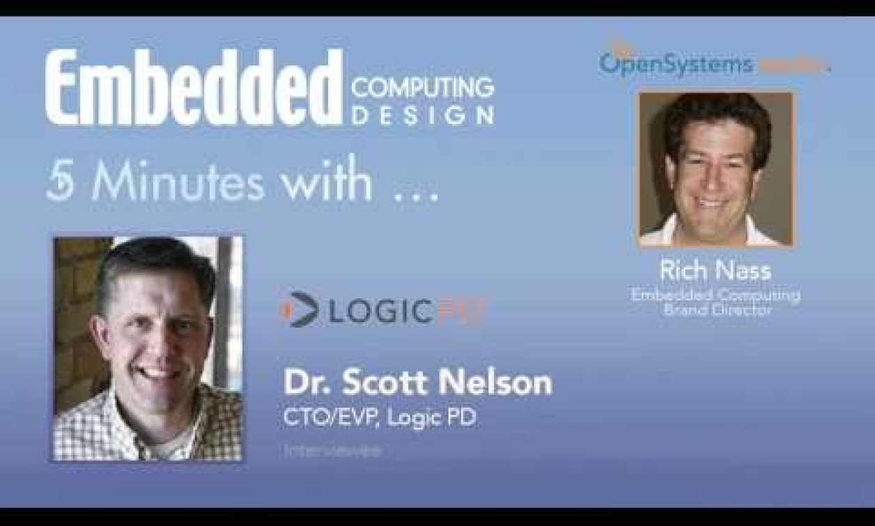 Five Minutes With?Dr. Scott Nelson, CTO/EVP, Logic PD - Embedded ...