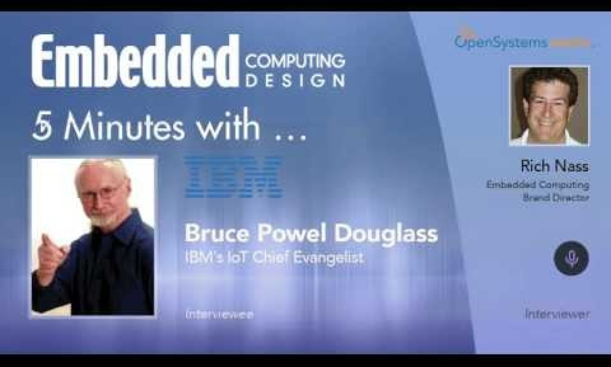 Five Minutes With Bruce Powel Douglass, IBM's IoT Chief Evangelist ...