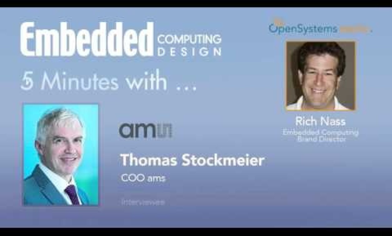 Five Minutes With Thomas Stockmeier, COO ams - Embedded Computing Design