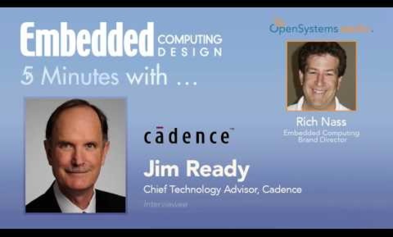 Five minutes with Jim Ready - Embedded Computing Design