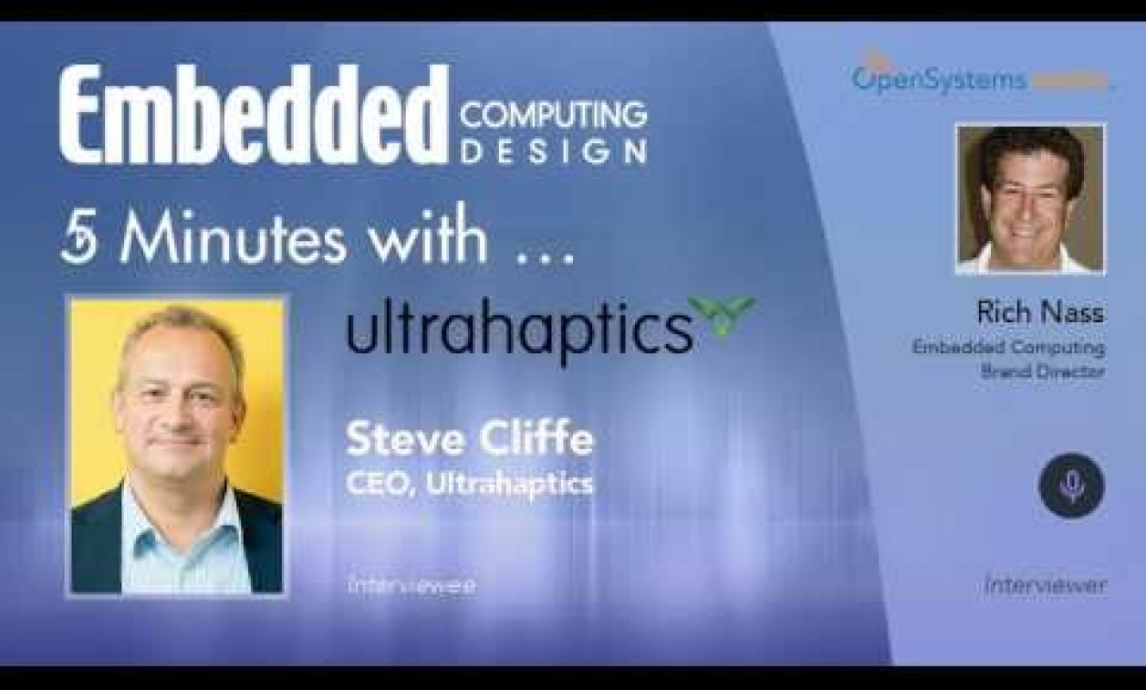 Five Minutes With?Steve Cliffe, CEO, Ultrahaptics - Embedded Computing ...