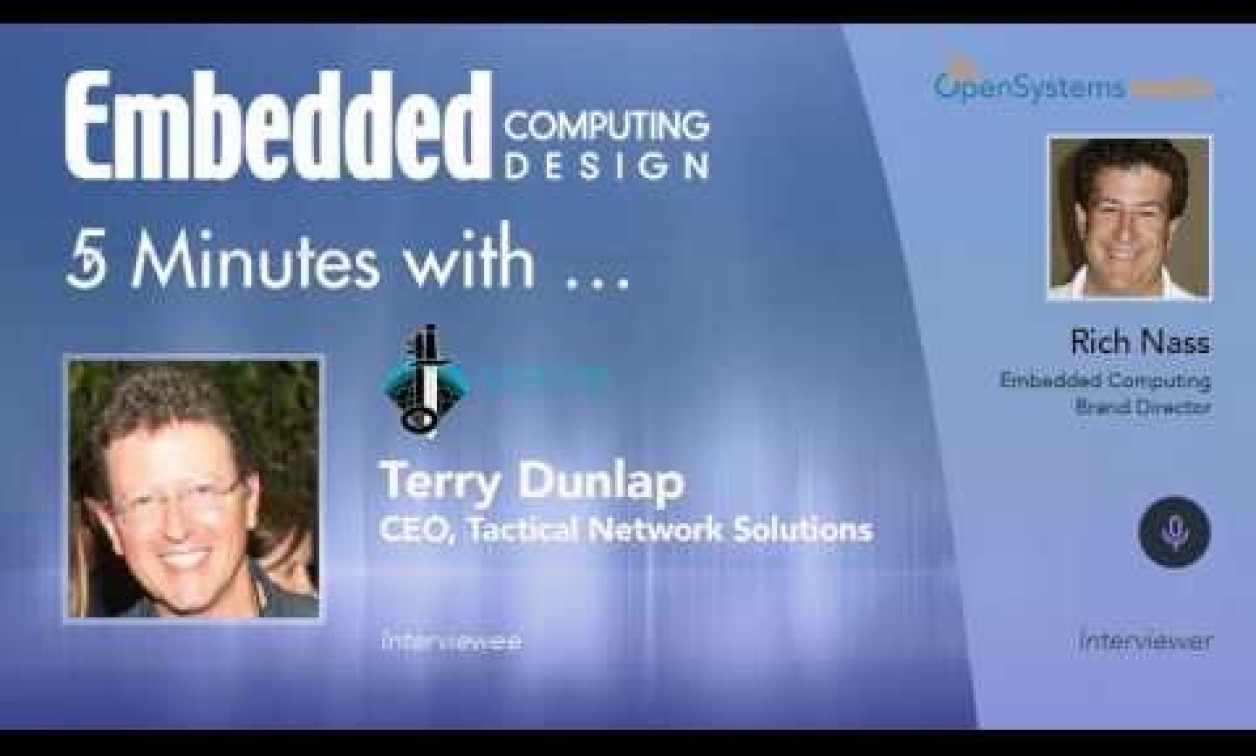 Five Minutes With?Terry Dunlap, CEO, Tactical Network Solutions ...