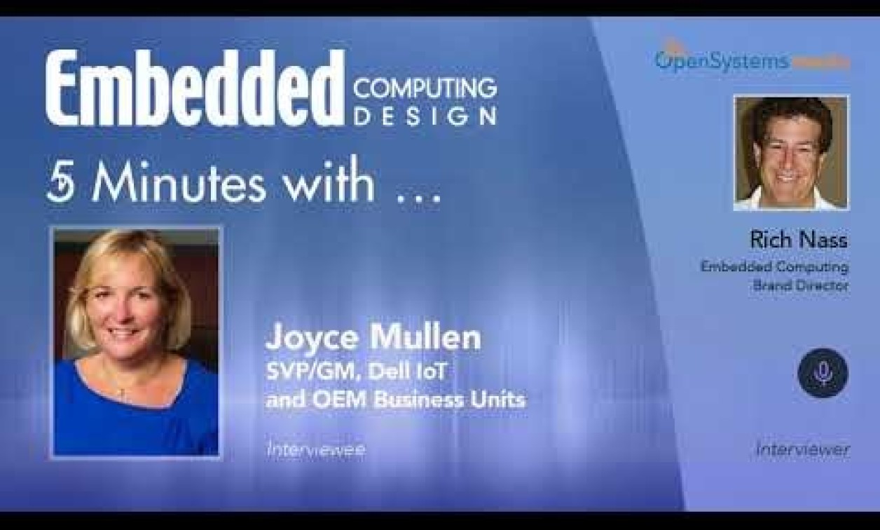 Five Minutes With?Joyce Mullen, SVP/GM, Dell EMC IoT and OEM Business ...