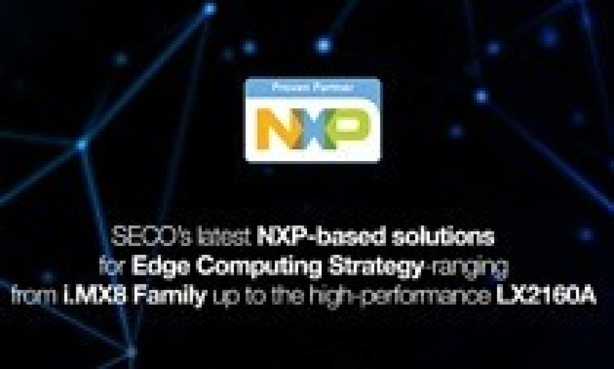 SECO's latest NXP-based solutions for Edge Computing Strategy- ranging ...