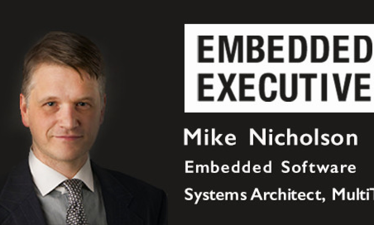 Embedded Executives: Mike Nicholson, Embedded Software/Systems ...