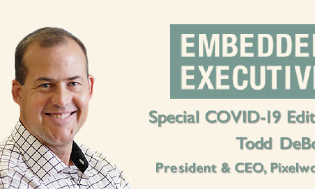 Special COVID-19 Edition of Embedded Executives: Todd DeBonis ...