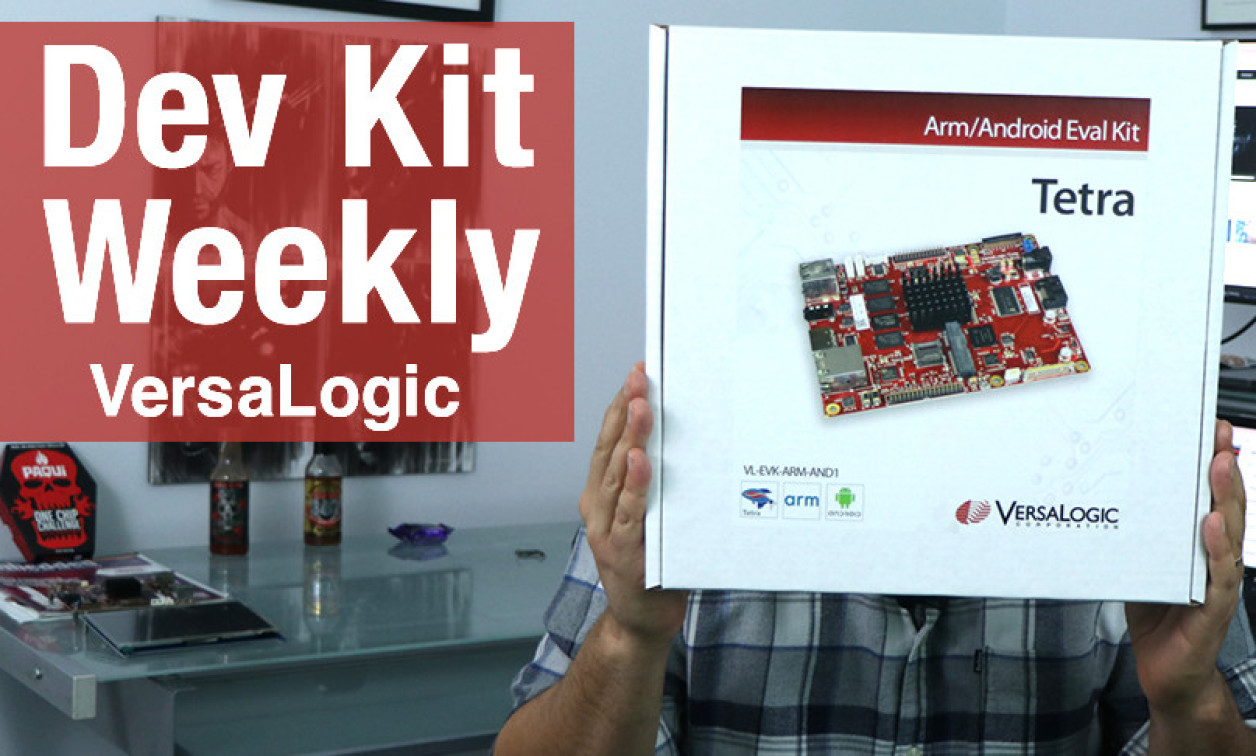 Dev Kit Weekly: Versalogic Tetra Arm/Android Eval Kit - Embedded ...
