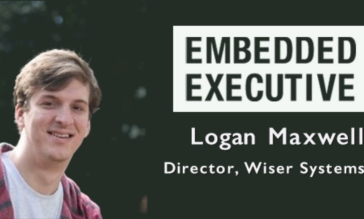 Embedded Executive: Logan Maxwell, Director, Wiser Systems - Embedded ...