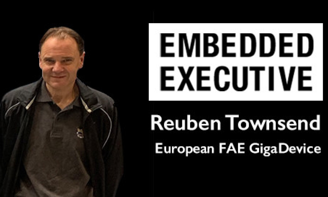 Embedded Executive: Reuben Townsend, European FAE GigaDevice - Embedded ...