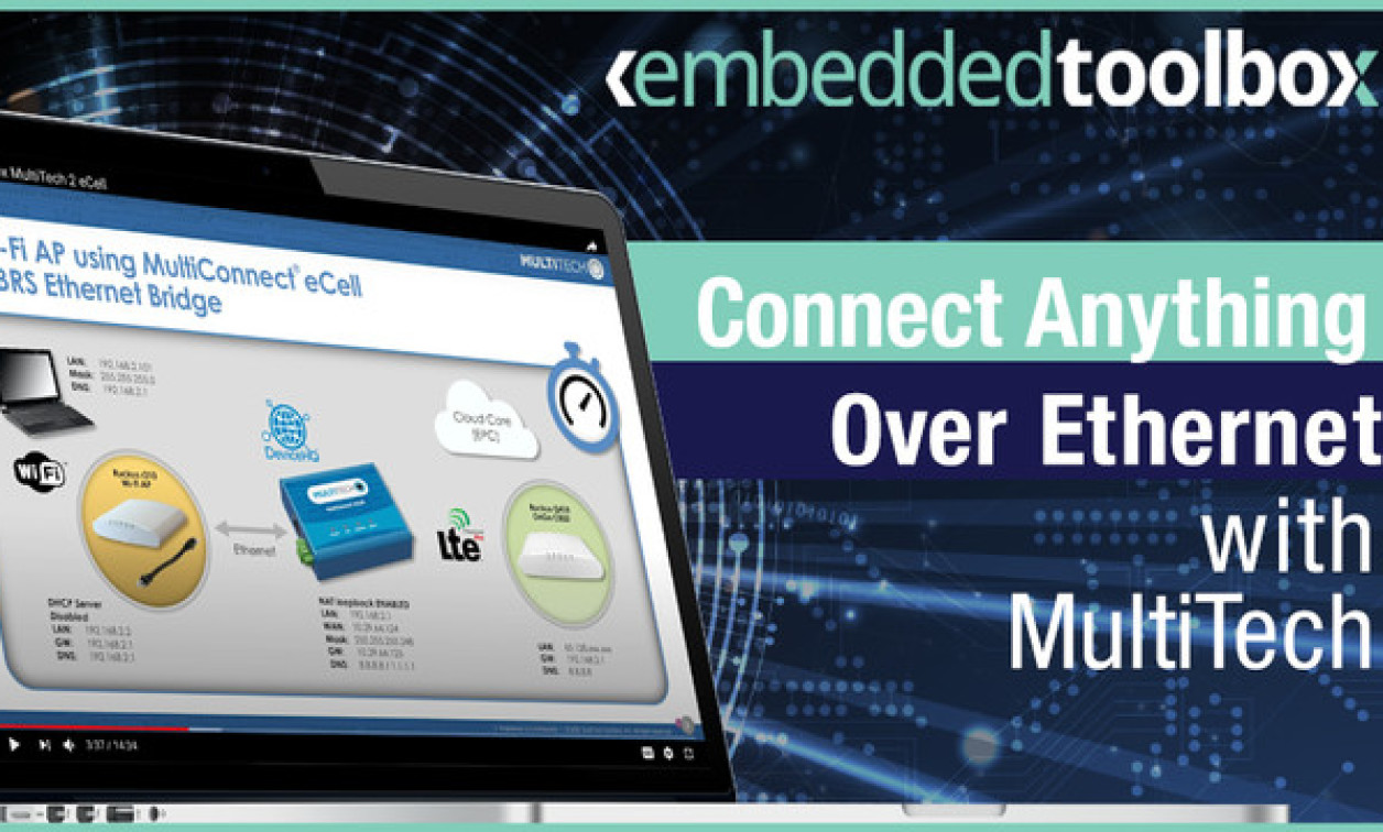 Embedded Toolbox: Connect Anything Over Ethernet with MultiTech?s ...